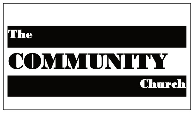 The COMMUNITY Church – DIGNITY. VALUE. JOY. FOR ALL WHO WILL COME